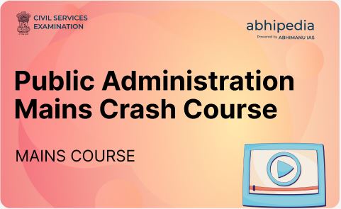 Public Administration Mains Crash Course for UPSC 2024
