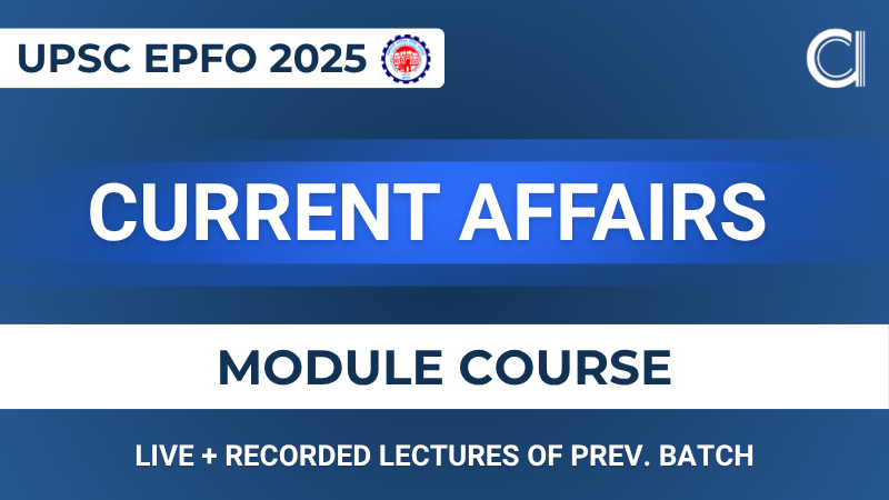 Courses - Current Affairs and Development Issues for UPSC EPFO 2025